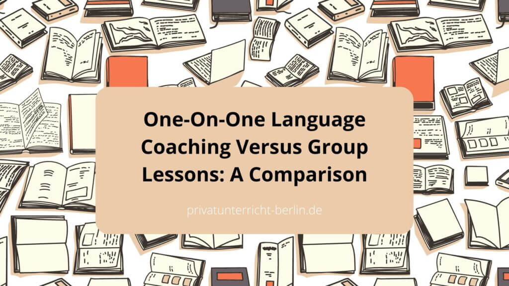 One-On-One Language Coaching Versus Group Lessons: A Comparison ...